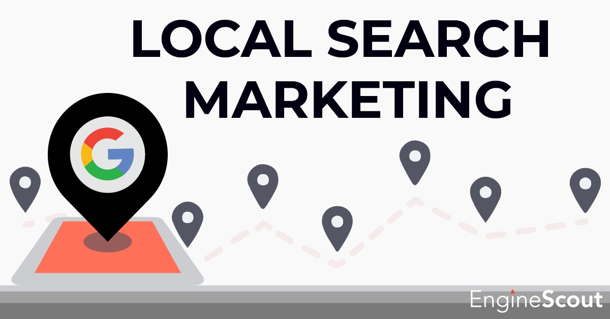 Beginners Guide To Local Search Marketing & Local SEO - Engine Scout